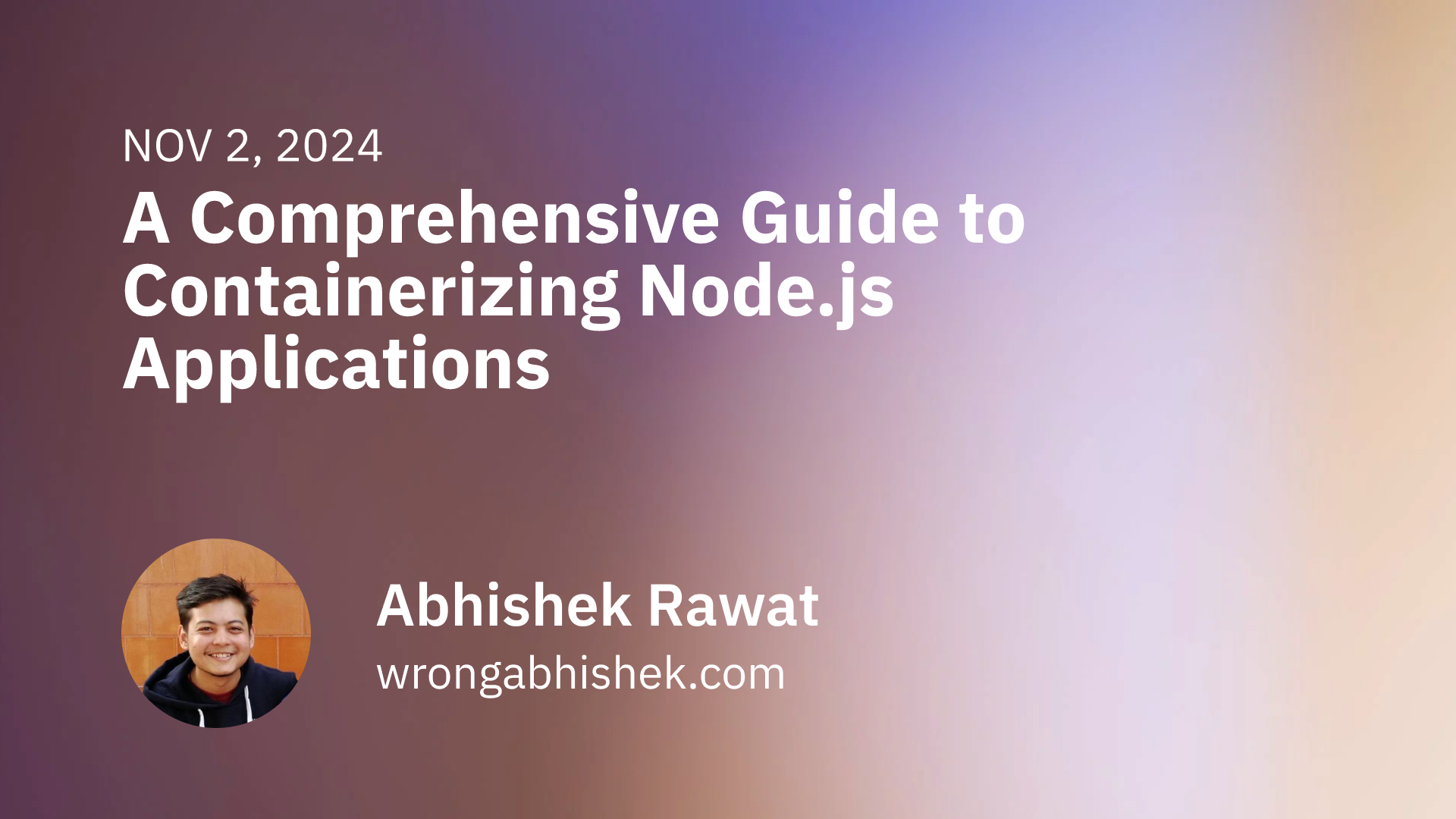 A Comprehensive Guide to Containerizing Node.js Applications A Comprehensive Guide to Containerizing Node.js Applications